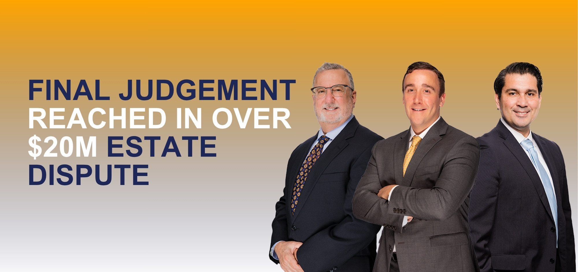 Case Update: Final Judgement Reached in Over $20 Million Estate Dispute ...